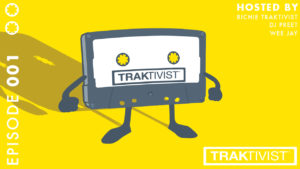 TRAKTIVIST RADIO - EP 001 - TRAKTIVIST