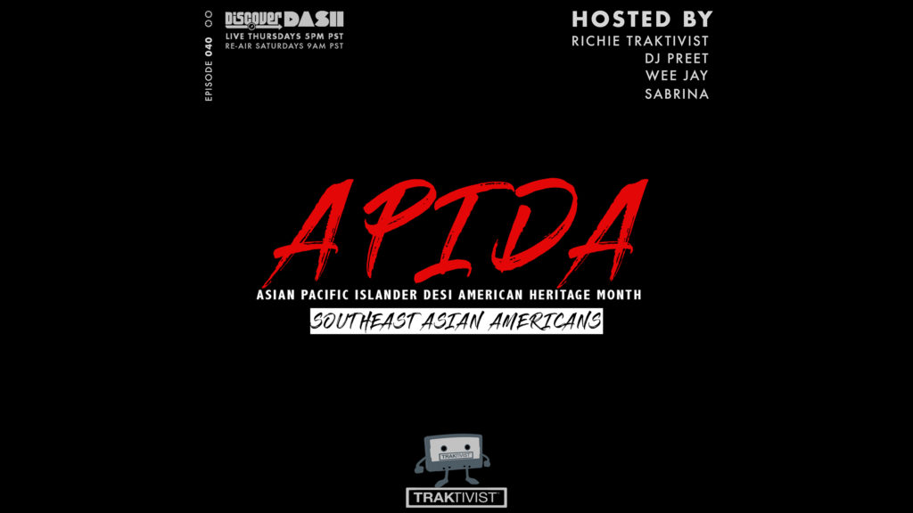 TRAKTIVIST RADIO - EP 040 - APIDA - SOUTHEAST ASIAN AMERICANS - TRAKTIVIST